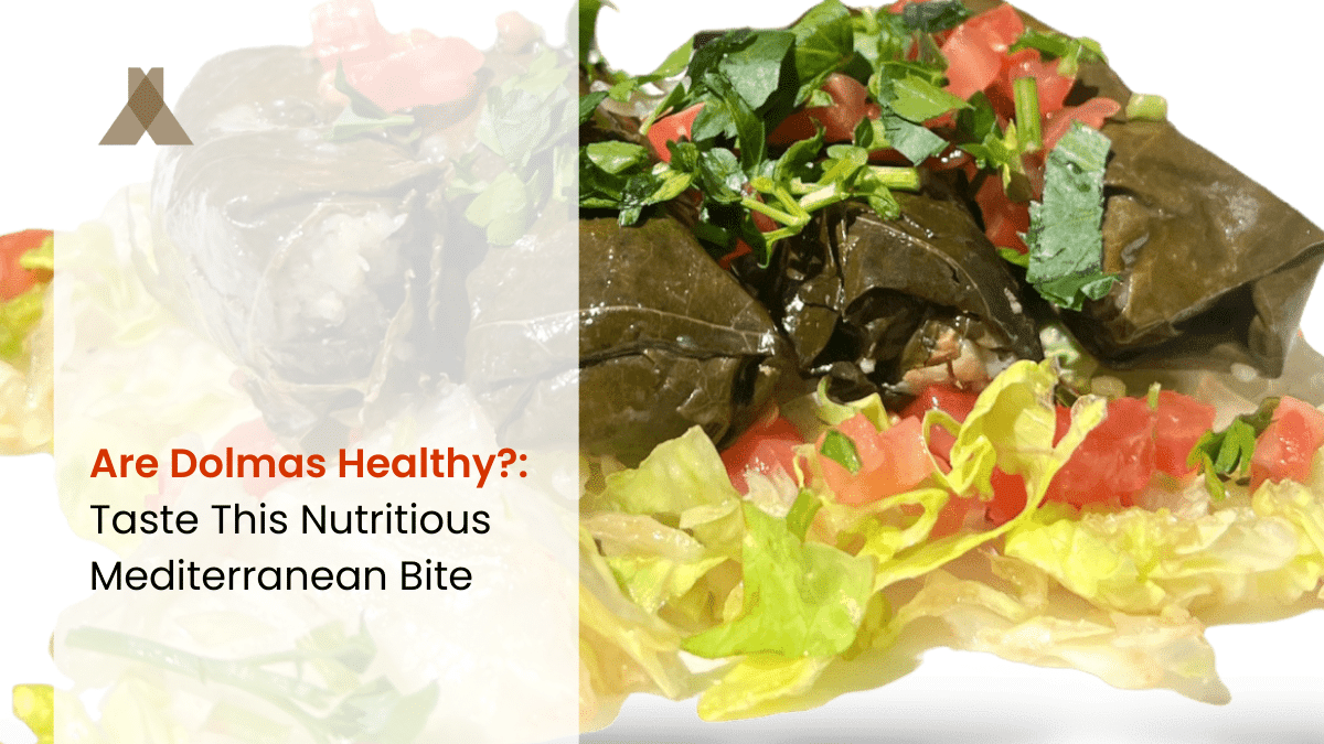 Are Dolmas Healthy? Taste This Nutritious Mediterranean Bite